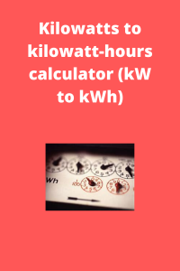 Kilowatts to kilowatt-hours calculator (kW to kWh) - Easy Rapid Calcs