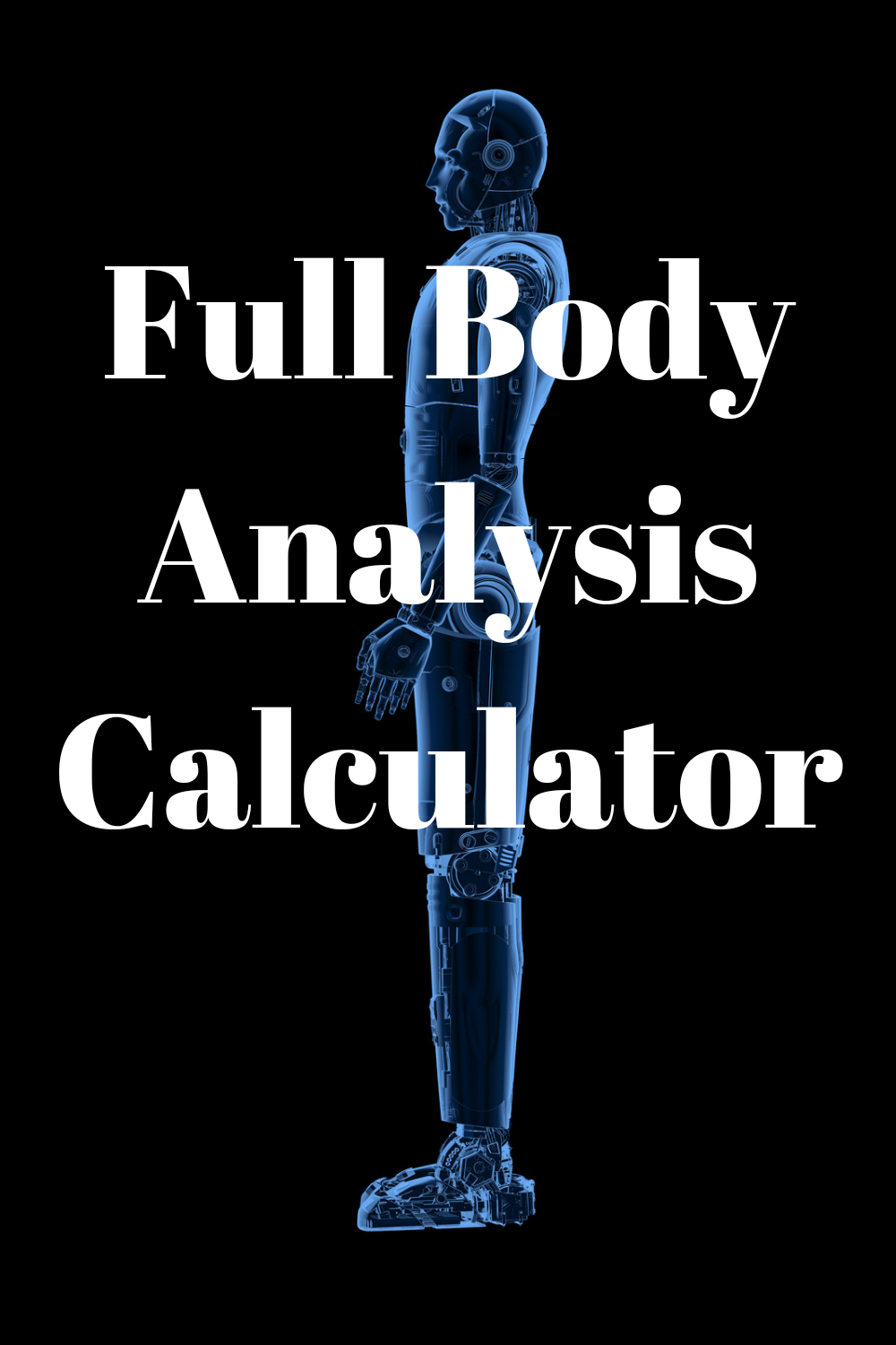 Full Body Analysis Calculator - Easy Rapid Calcs