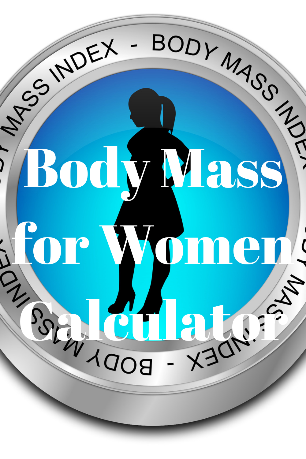 Body Mass for Women Calculator - Easy Rapid Calcs