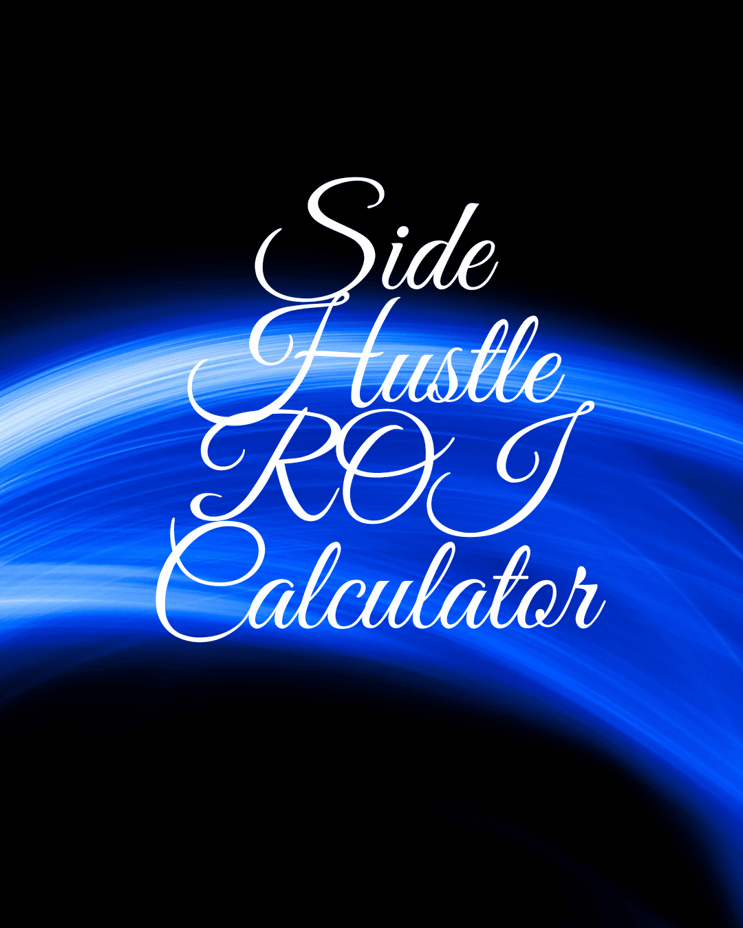 Side Hustle ROI Calculator - Easy Rapid Calcs