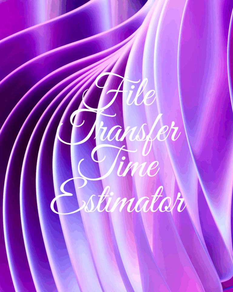 File Transfer Time Estimator - Easy Rapid Calcs