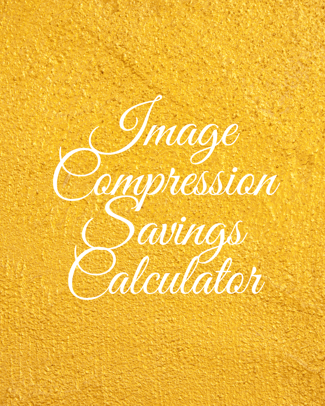 Image Compression Savings Calculator - Easy Rapid Calcs